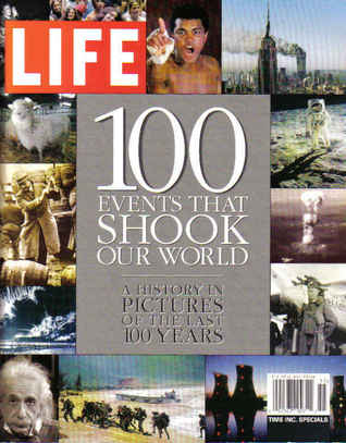100 Events That Shook Our World by Life Magazine