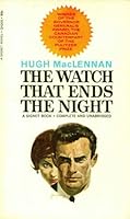 The Watch that Ends the Night by Hugh MacLennan