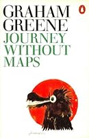 Journey Without Maps by Graham Greene