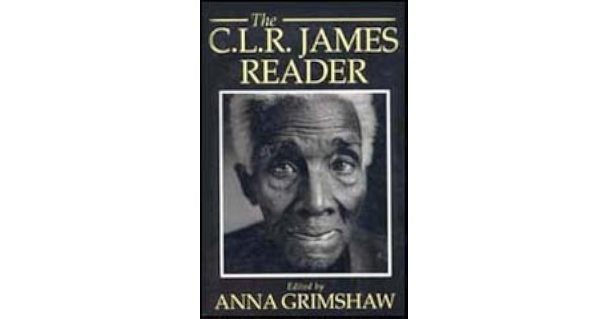 The C. L. R. James Reader by C.L.R. James