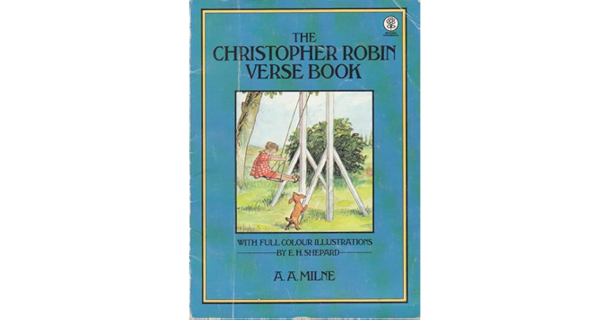 The Christopher Robin Verse Book by A.A. Milne