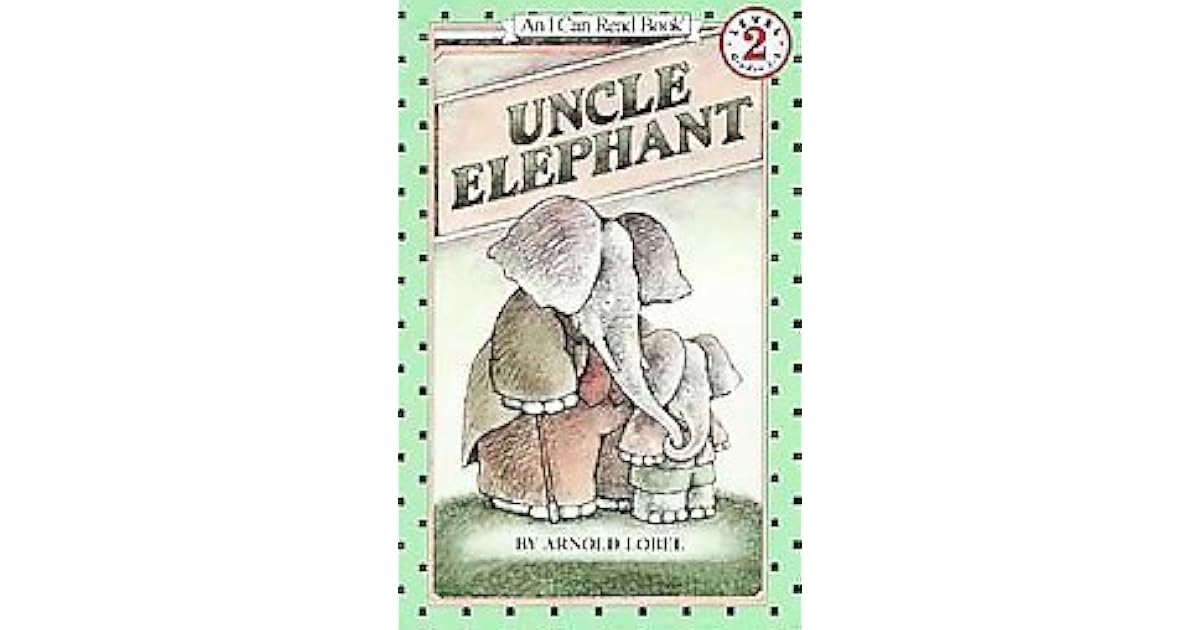 Uncle Elephant (I Can Read Book) by Arnold Lobel