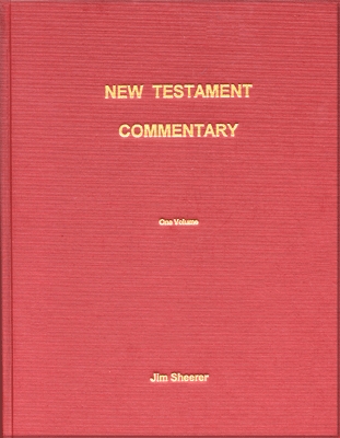 New Testament Commentary by Jim Sheerer