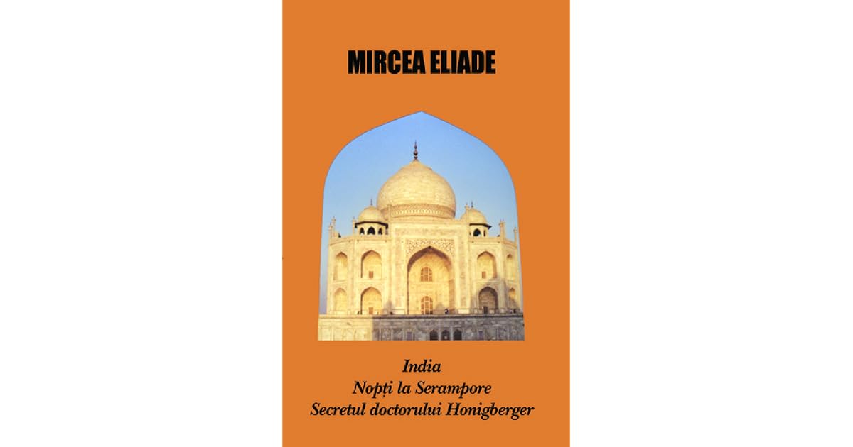 India. Nopti la Serampore. Secretul doctorului Honigberger by Mircea Eliade