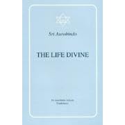 The Life Divine by Sri Aurobindo — Reviews, Discussion, Bookclubs, Lists