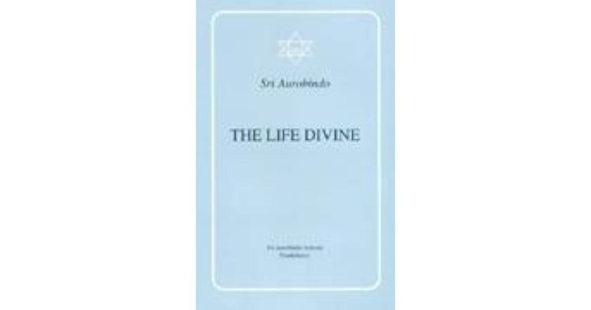 The Life Divine by Sri Aurobindo