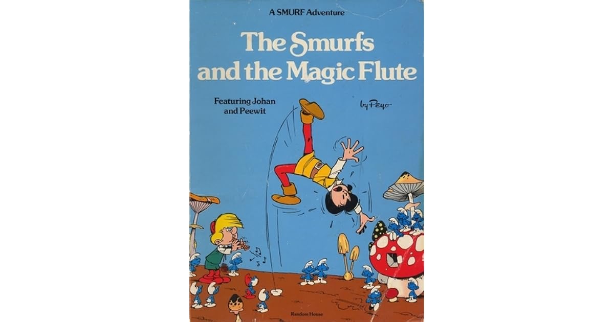 The Smurfs and the Magic Flute: Featuring Johan and Peewit by Peyo