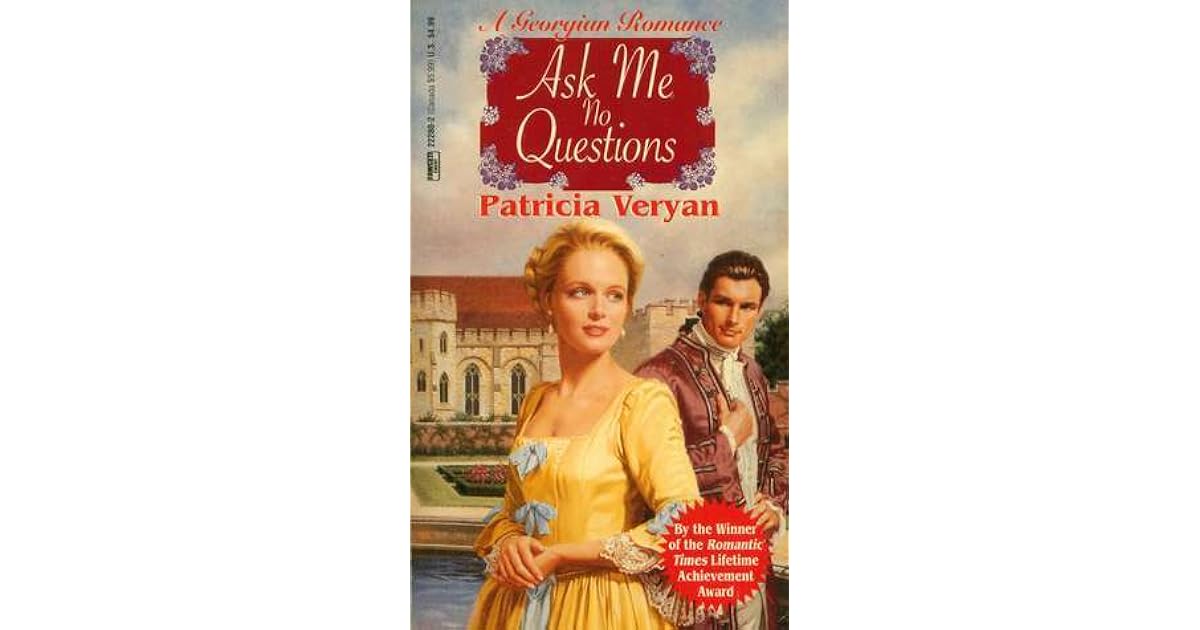 Ask Me No Questions by Patricia Veryan