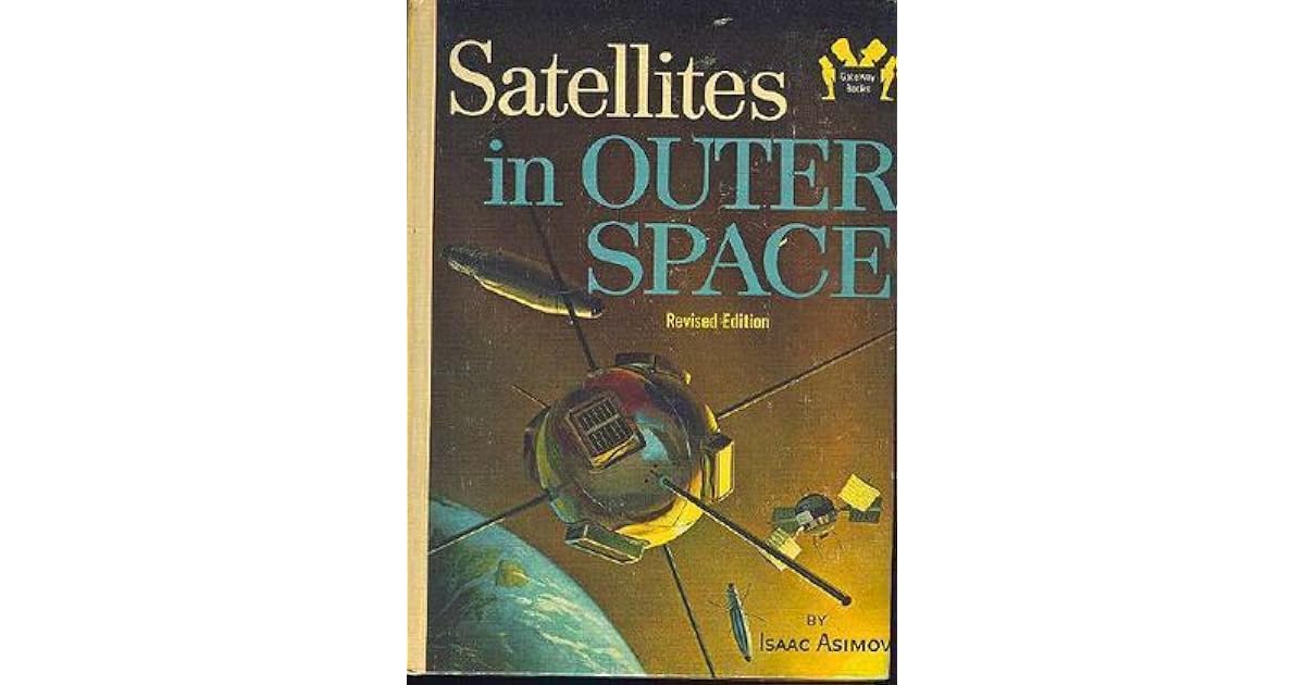 Satellites in Outer Space (Gateway books) by Isaac Asimov