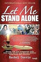 Let Me Stand Alone: The Journals of Rachel Corrie by Rachel Corrie
