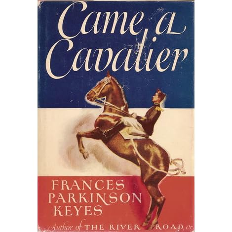Came A Cavalier by Frances Parkinson Keyes — Reviews, Discussion ...