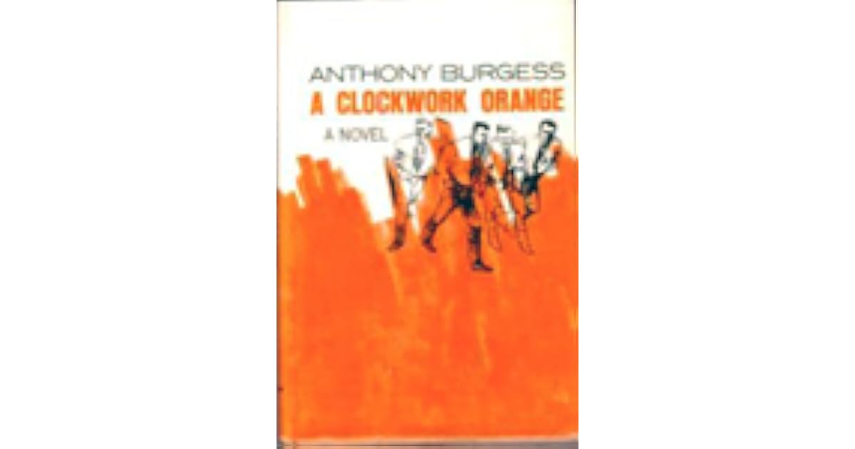 A Clockwork Orange by Anthony Burgess