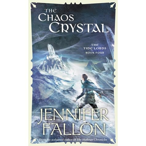 The Chaos Crystal (Tide Lords, #4) by Jennifer Fallon — Reviews ...