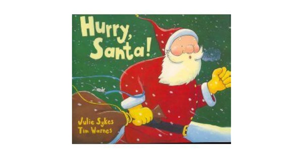 Hurry, Santa! by Julie Sykes