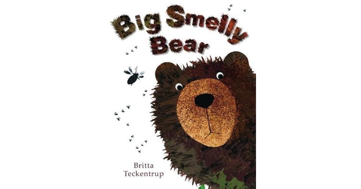 Big Smelly Bear by Britta Teckentrup