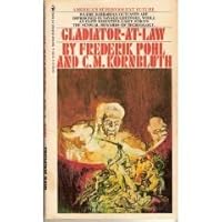 Gladiator-at-Law by Frederik Pohl