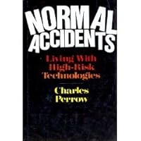 Normal Accidents: Living with High-Risk Technologies by Charles Perrow