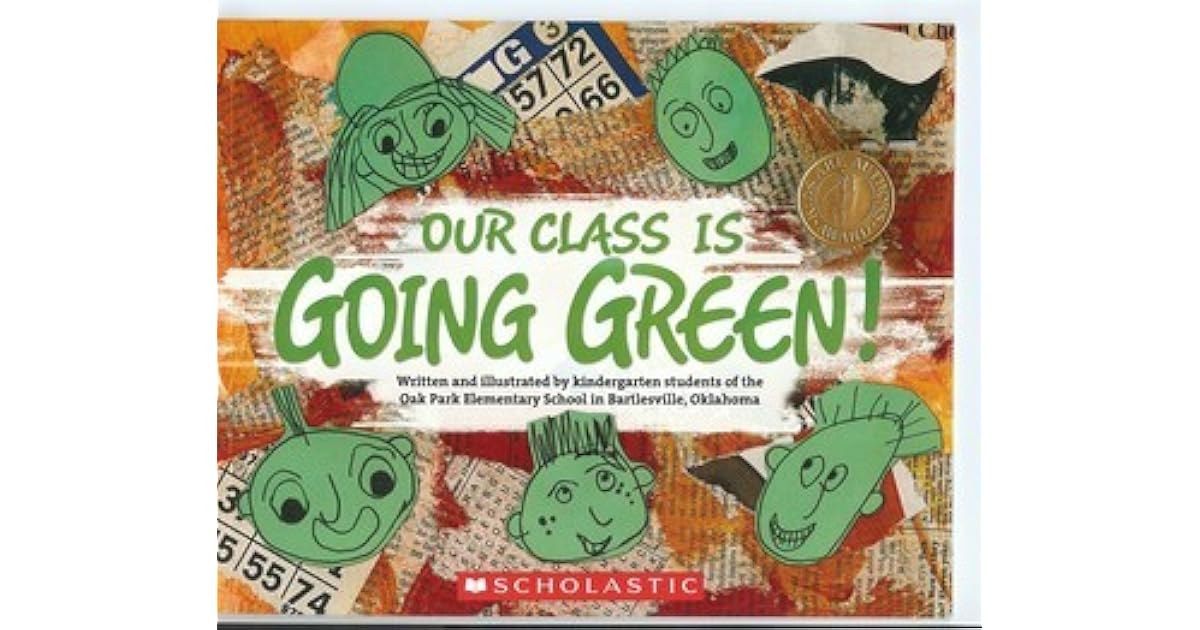 Our Class Is Going Green by Mrs. Nickels' Kindergarten Class