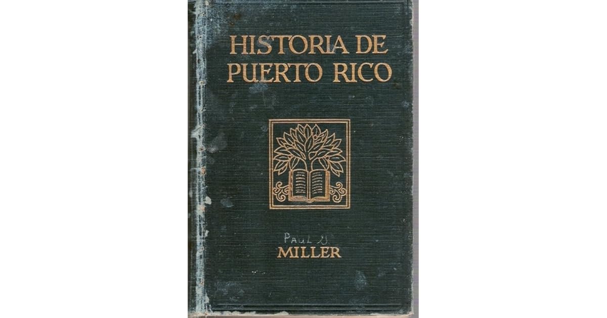Historia de Puerto Rico (Hardcover) by Paul G. Miller