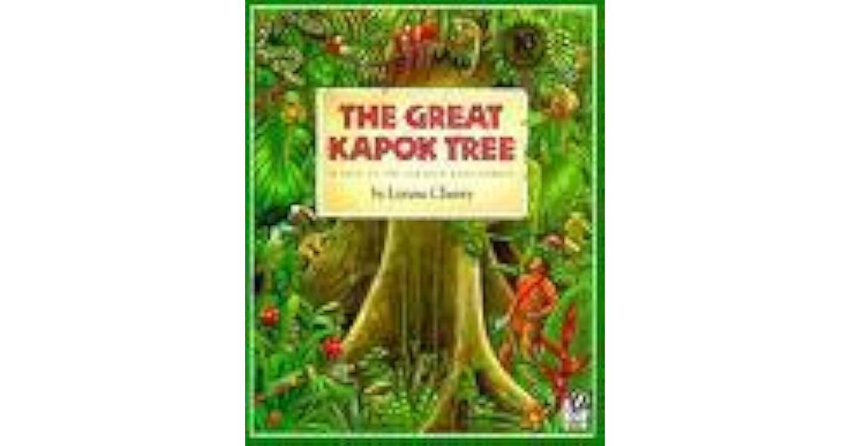 The Great Kapok Tree: A Tale Of The Amazon Rain Forest by Lynne Cherry