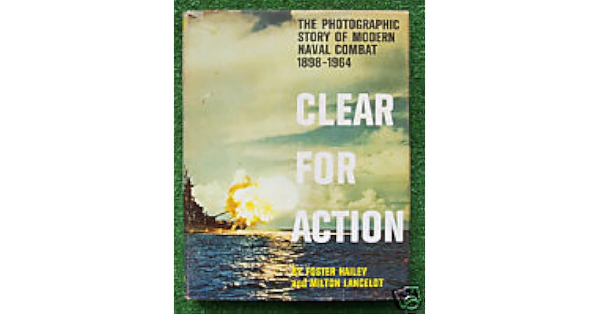 Clear for Action: the Photographic story of Modern Naval combat: 1898 ...