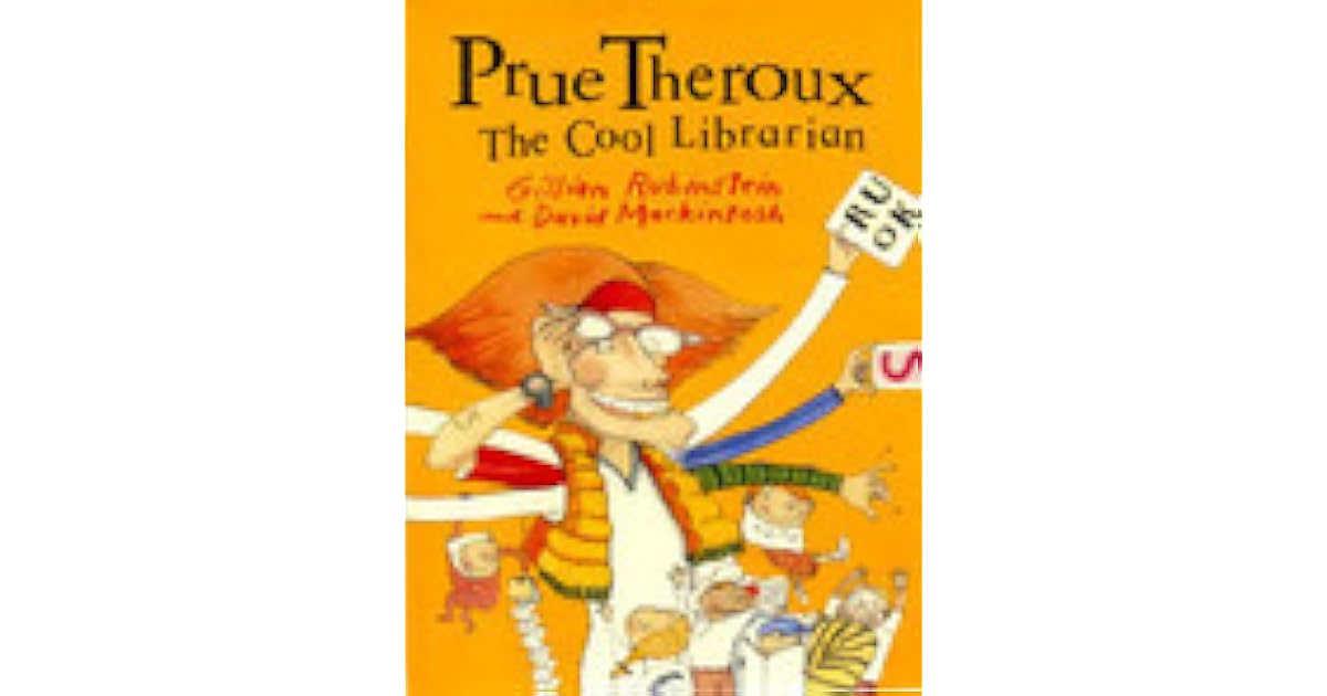 Prue Theroux the Cool Librarian by Gillian Rubinstein