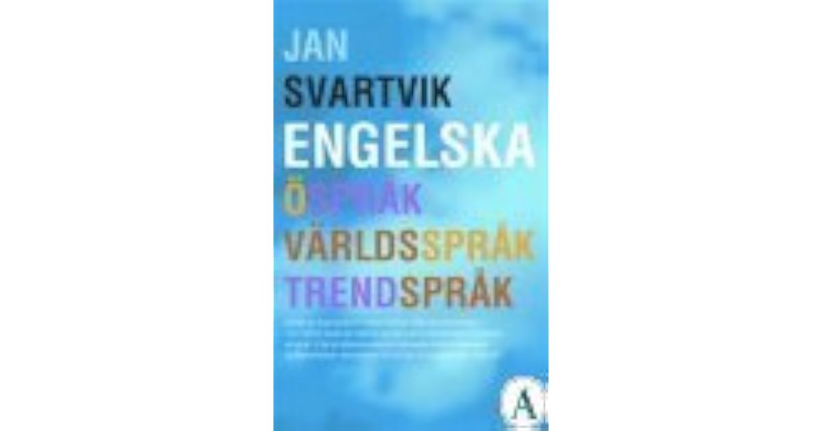 Engelska - öspråk, världsspråk, trendspråk by Jan Svartvik