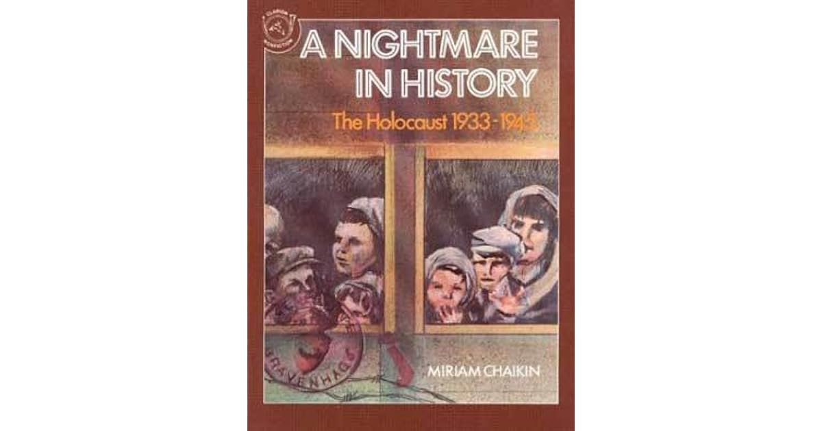 A Nightmare in History: The Holocaust 1933-1945 by Miriam Chaikin
