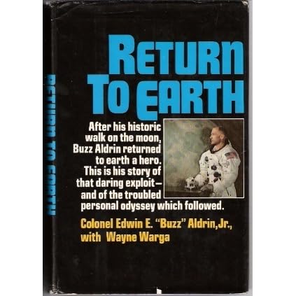 Return to Earth by Buzz Aldrin — Reviews, Discussion, Bookclubs, Lists
