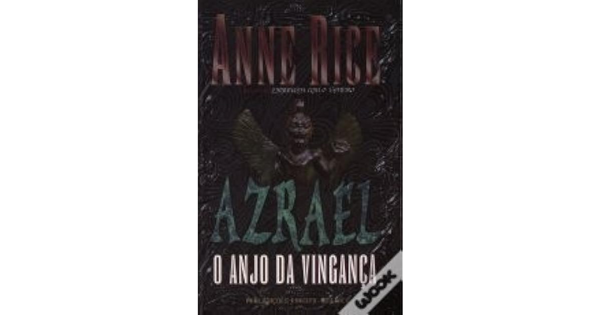 Azrael - O Anjo da Vingança by Anne Rice