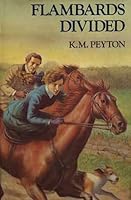 Flambards Divided (Flambards, #4) by K.M. Peyton