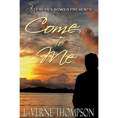 Come To Me by LaVerne Thompson — Reviews, Discussion, Bookclubs, Lists