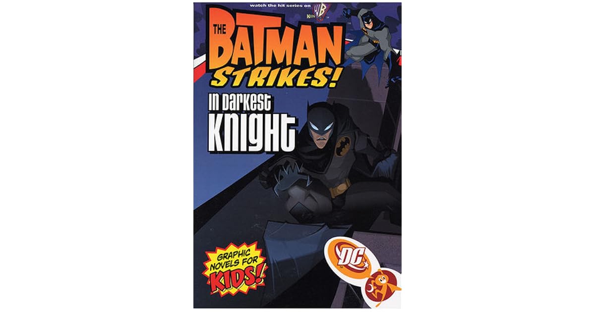 The Batman Strikes, Volume 2: In Darkest Knight by Bill Matheny