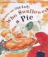 I Know an Old Lady Who Swallowed a Pie by Alison Jackson