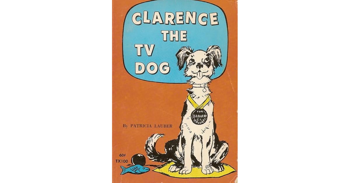 Clarence, the TV Dog by Patricia Lauber