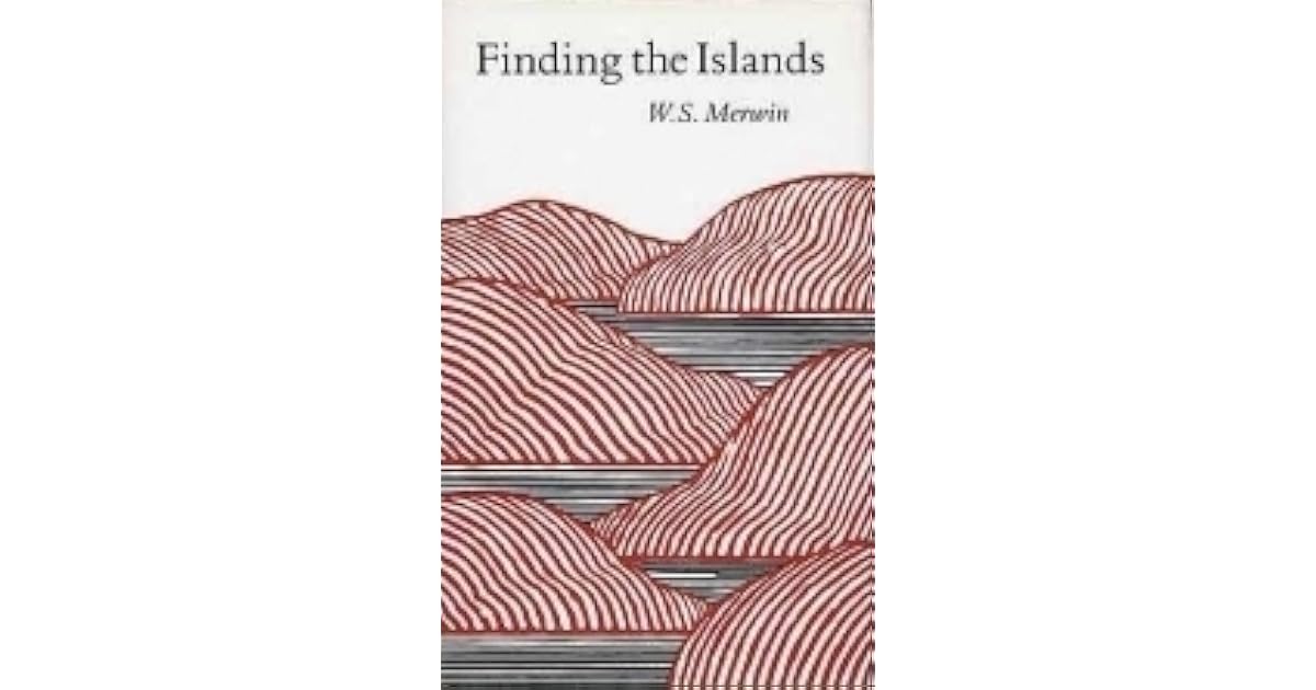 Finding the Islands by W.S. Merwin