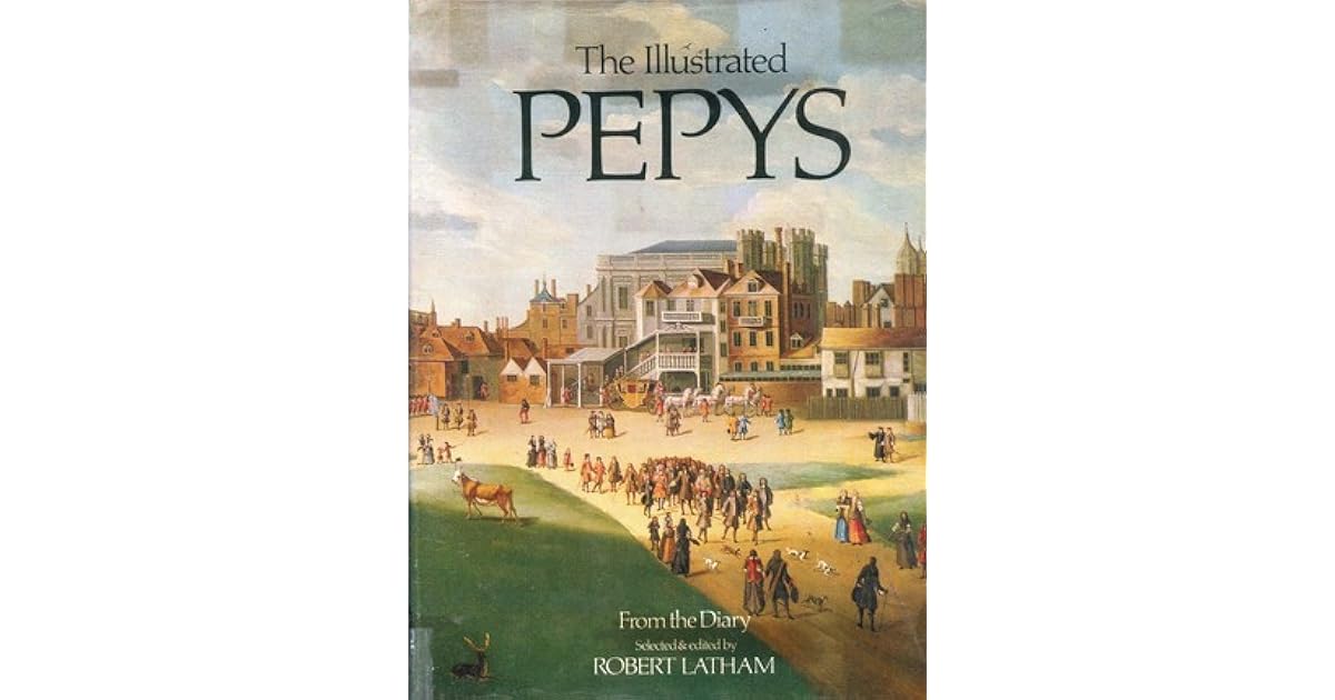 The Illustrated Pepys: Extracts from the Diary by Samuel Pepys
