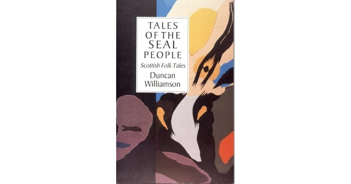 Tales of the Seal People: Scottish Folk Tales by Duncan Williamson
