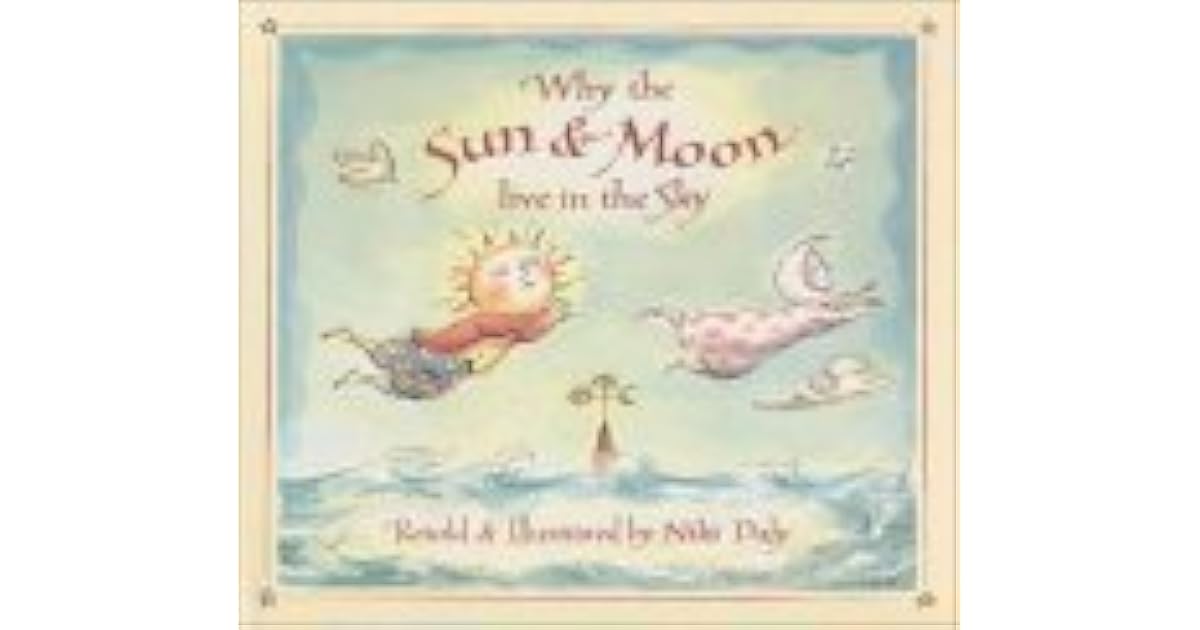 Why the Sun and Moon Live in the Sky by Niki Daly
