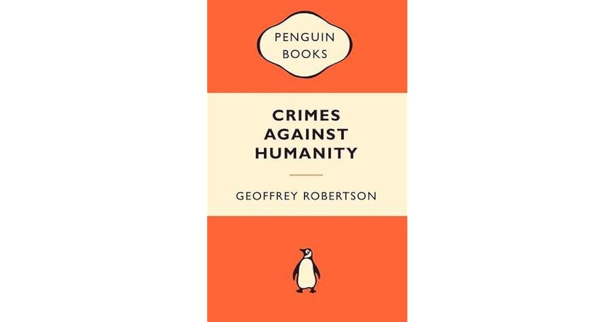 Crimes Against Humanity by Geoffrey Robertson