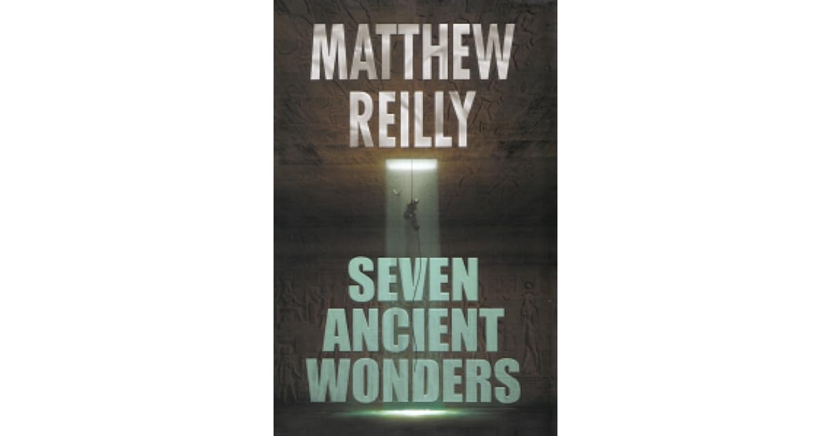 Seven Ancient Wonders (Jack West Jr, #1) by Matthew Reilly