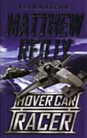 Hover Car Racer (Hover Car Racer, #1-3) by Matthew Reilly