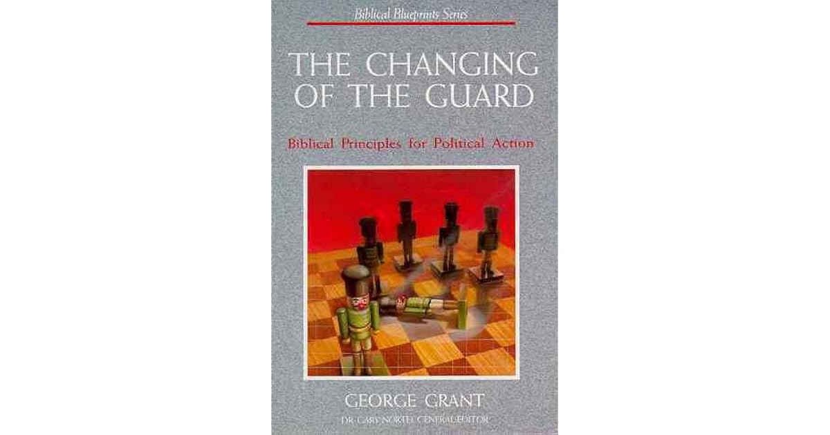 The Changing of the Guard: Biblical Principles for Political Action by ...