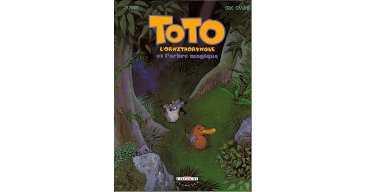 Toto l'ornithorynque et l'arbre magique by Éric Omond