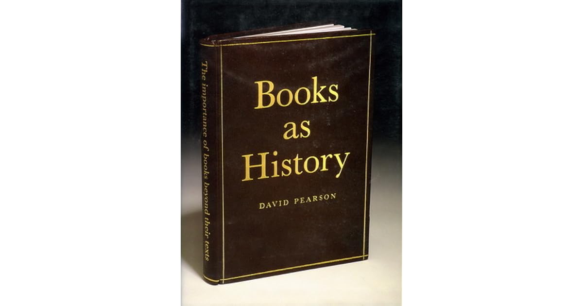 Books as History: The Importance of Books Beyond Their Texts by David ...