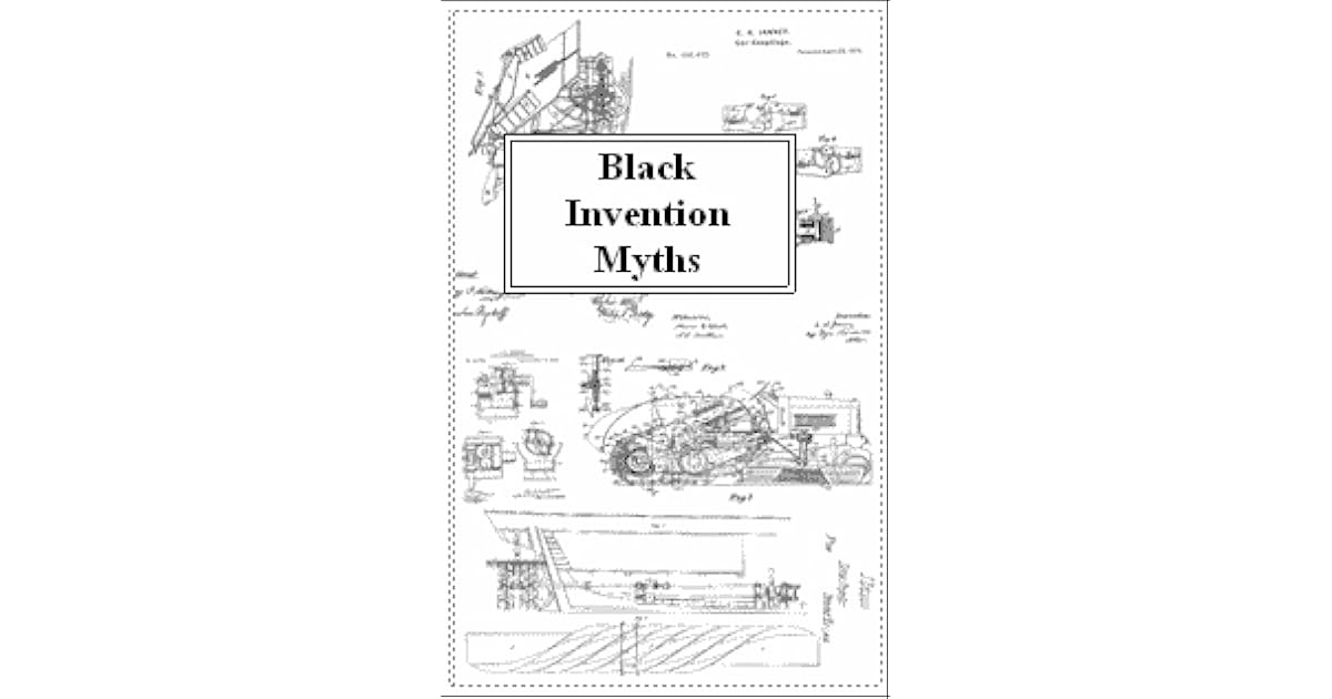 Black Invention Myths by Byron Calvert