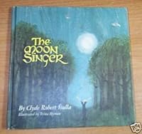 The Moon Singer by Clyde Robert Bulla