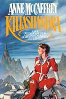 Killashandra (Crystal Singer #2) by Anne McCaffrey