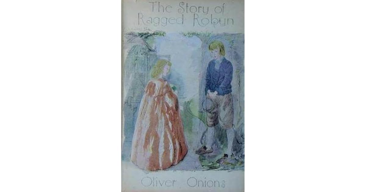 The Story of Ragged Robyn by Oliver Onions