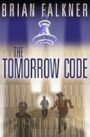 The Tomorrow Code by Brian Falkner